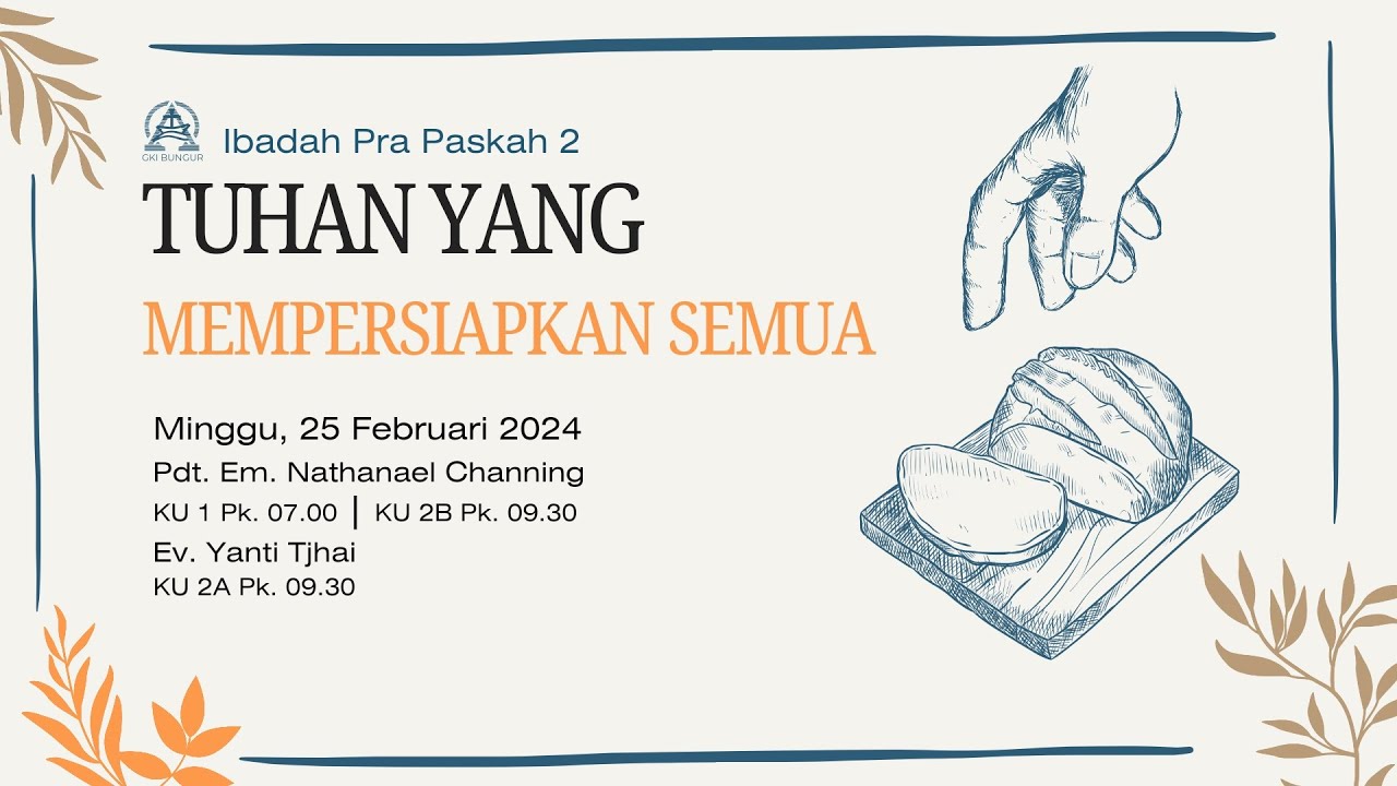 Keb. Umum - 25 Feb 2024 - Pdt. Em. Nathanael Channing - Tuhan Yang ...