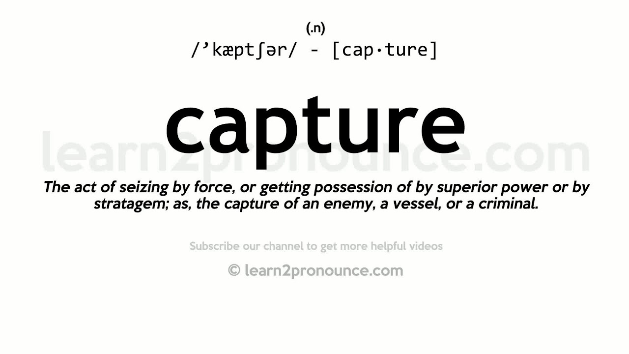 Pronunciation of Capture | Definition of Capture - YouTube