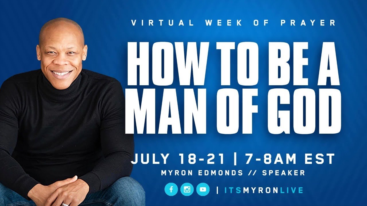 DAY 5 How To Be A Man Of God w/Dr MyRon Edmonds - YouTube