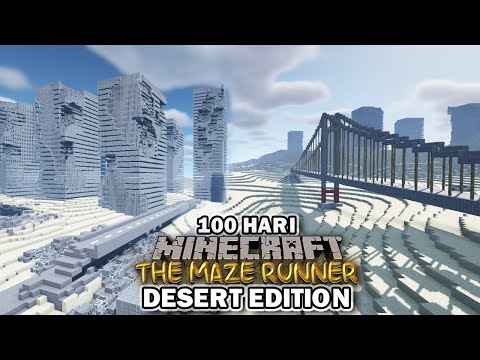 100 Hari di Minecraft THE MAZE RUNNER❗️❗️BERTAHAN HIDUP DI KOTA MATI❗️❗️LAUTAN PADANG PASIR