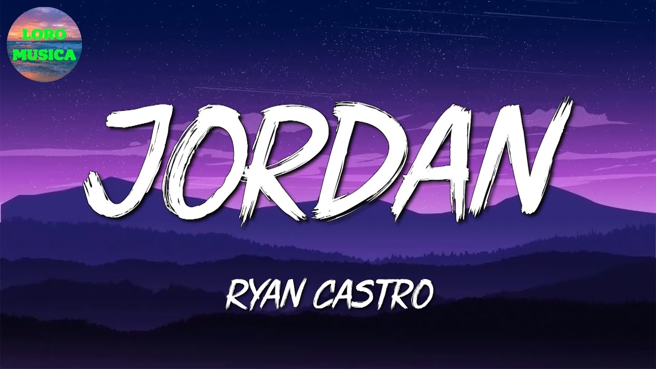 🎵🎵 Ryan Castro – Jordan | Cris MJ, Pablo Alborán, Manuel Turizo (Letra ...