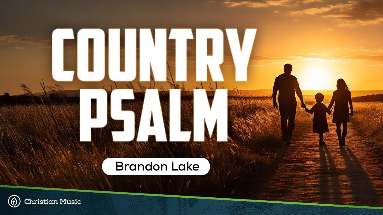Brandon Lake - COUNTRY PSALM (LYRICS) - YouTube