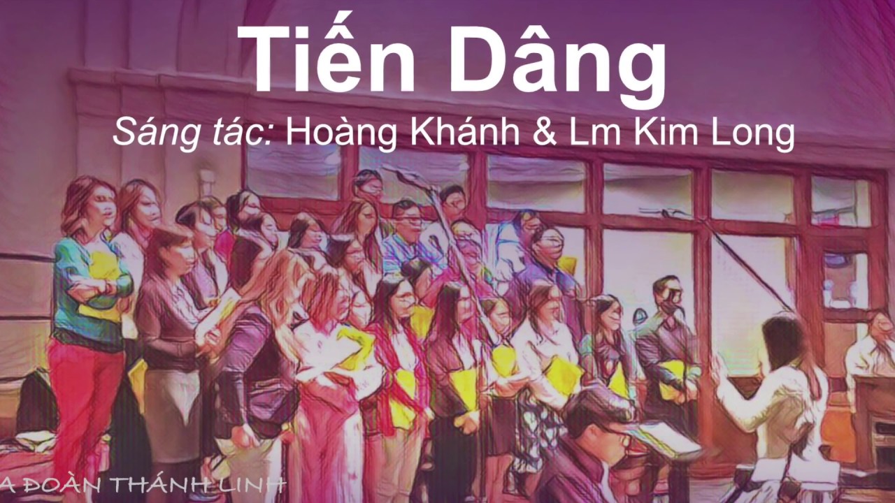Tiến Dâng - Hoàng Khánh & Lm Kim Long - YouTube