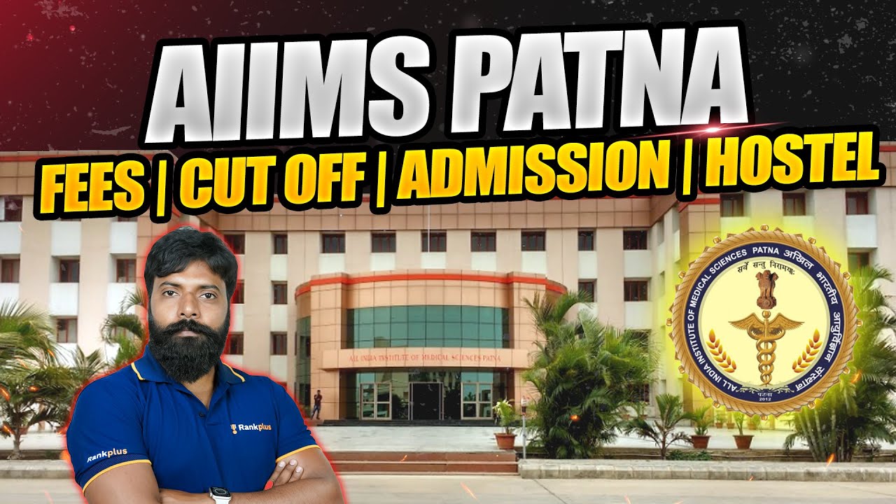 Episode 8: All About AIIMS Patna | College Review | Fees | Seats ...