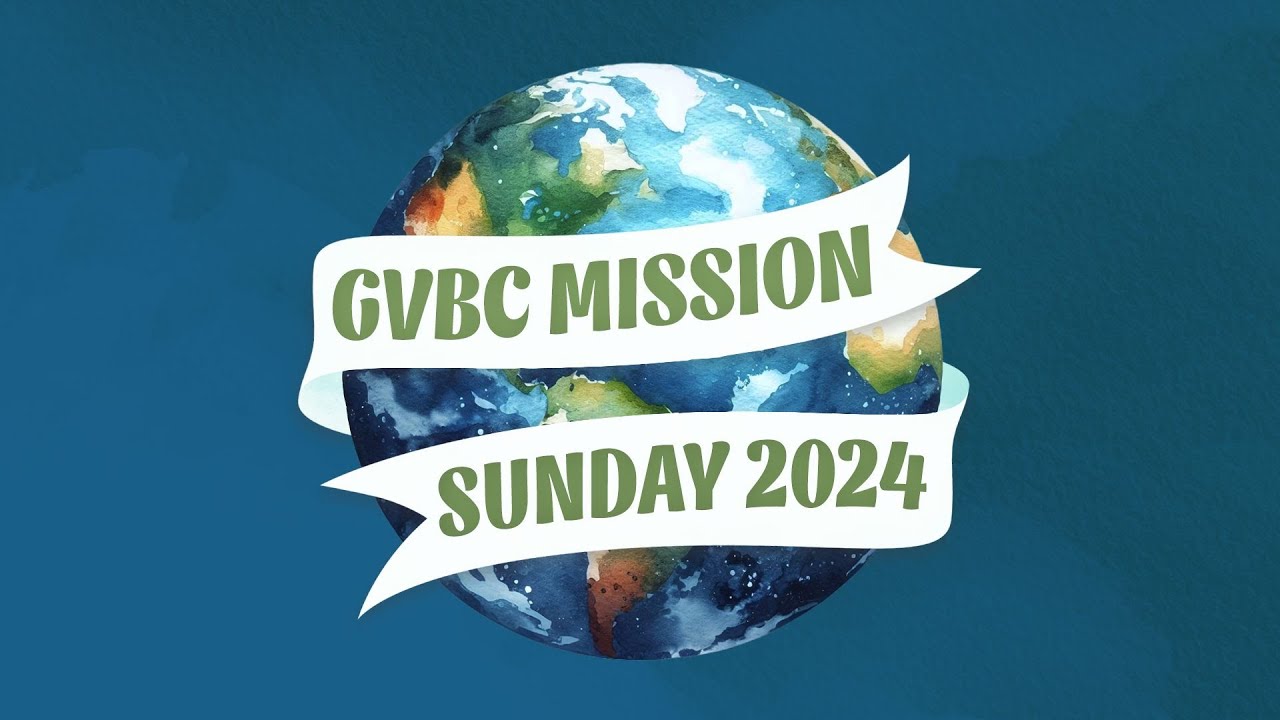 GVBC Sunday Service | Mission Sunday | 2.4.24 - YouTube