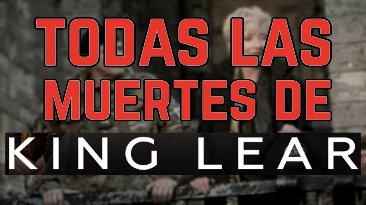 Todas las muertes de King Lear - YouTube