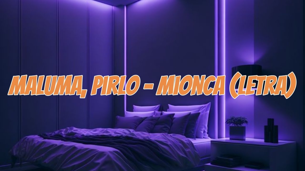 Maluma, Pirlo - Mionca (Letra/Lyrics) - YouTube