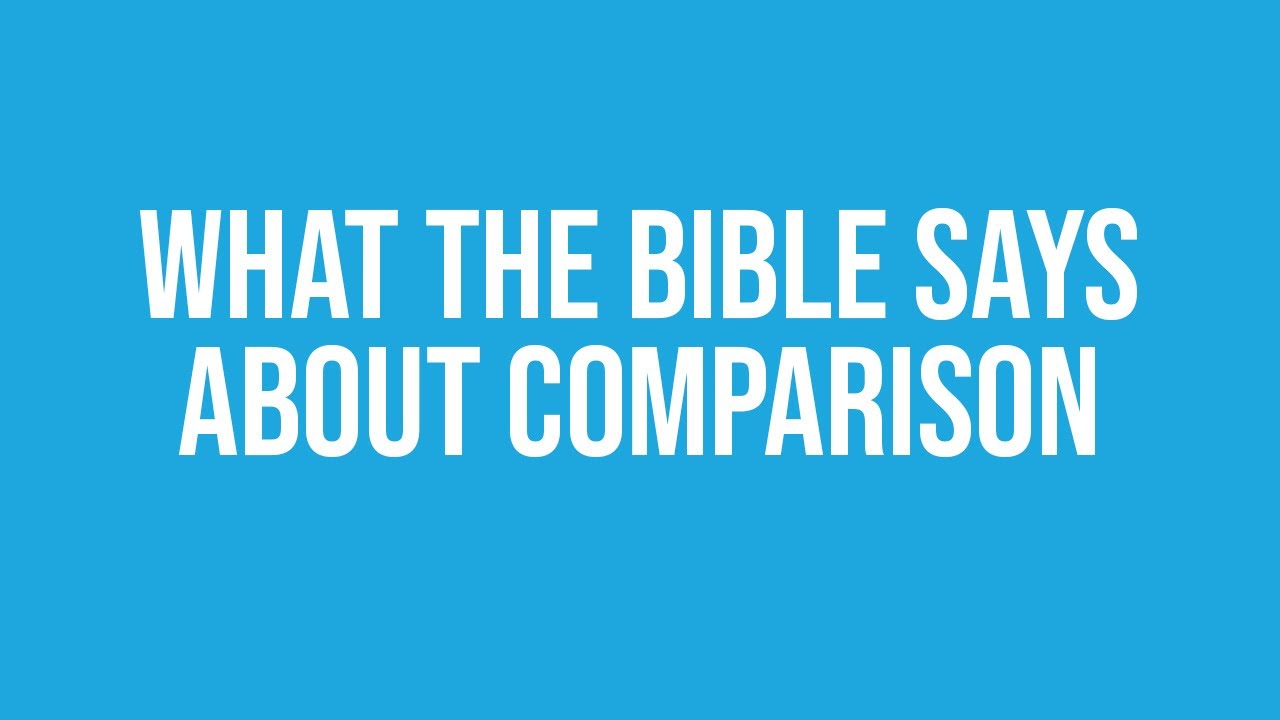 What the Bible Says About Comparison - YouTube