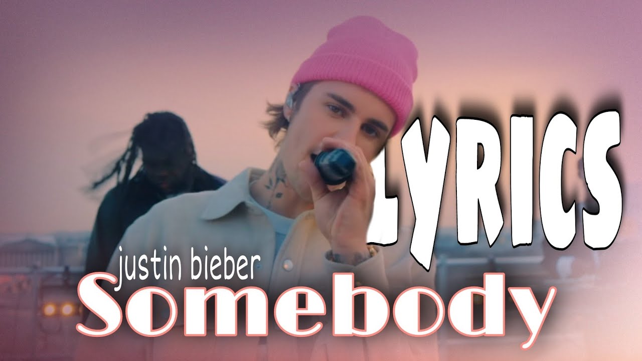Somebody || Justin Bieber || lyrics - YouTube