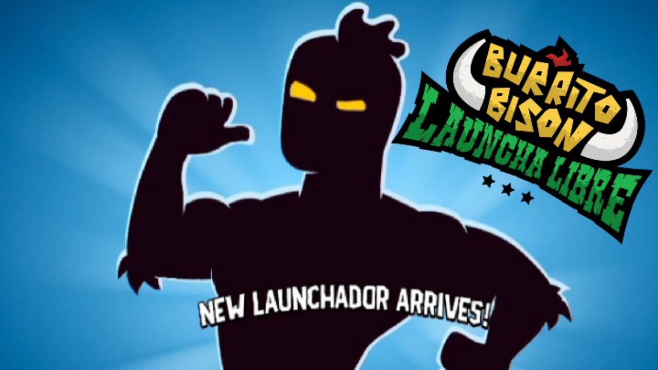 New Launchador | Burrito Bison:Launcha Libre - #3 - YouTube