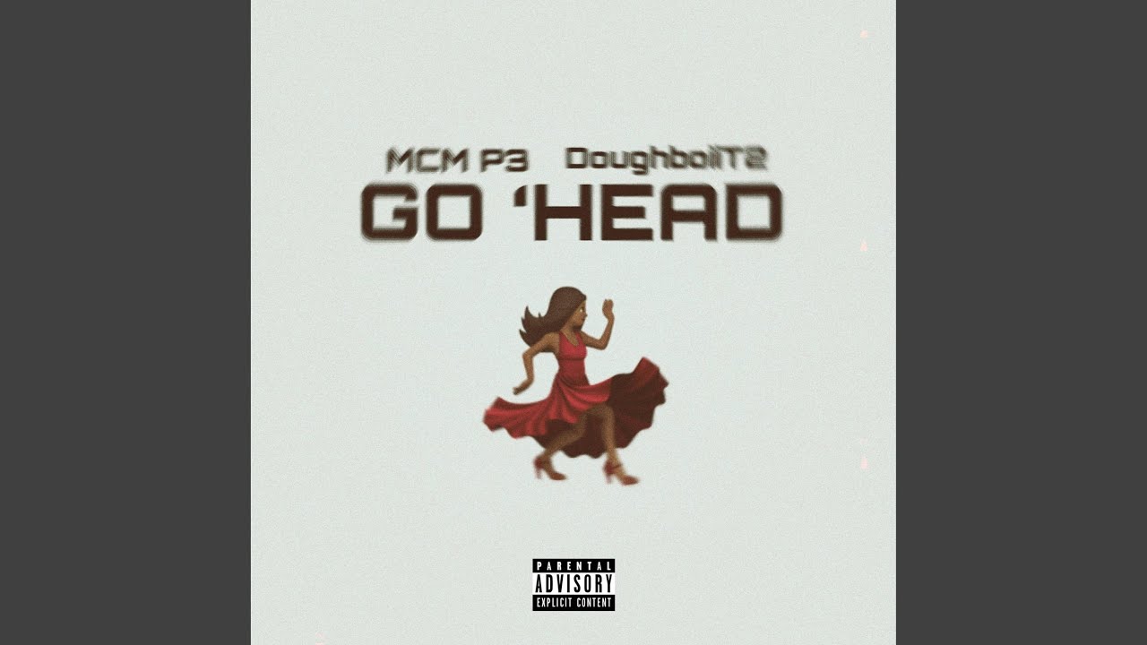 Go ‘Head (feat. Doughboii.T2) - YouTube
