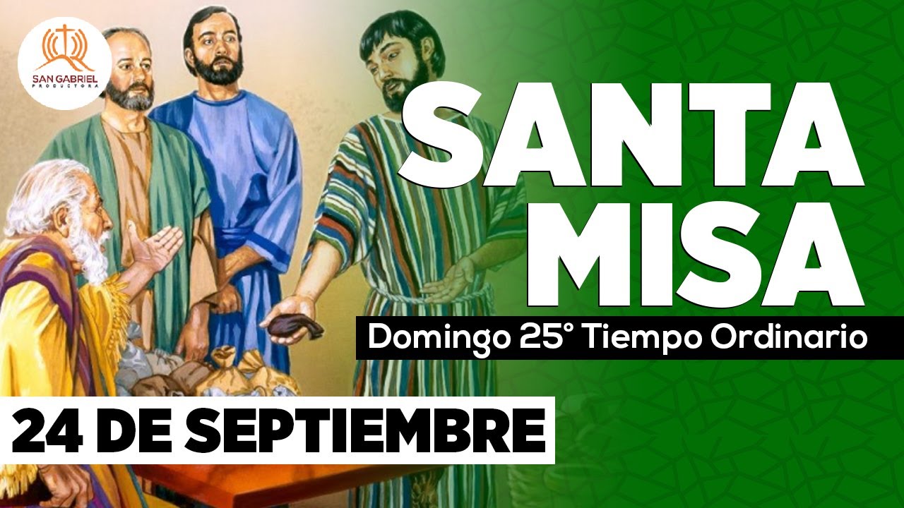 SANTA MISA ⛪ Domingo 24 de septiembre de 2023 | Tiempo Ordinario XXV ...