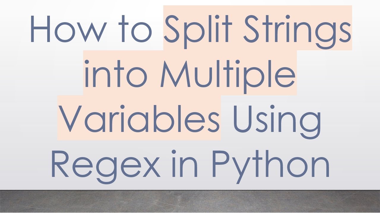How to Split Strings into Multiple Variables Using Regex in Python - YouTube
