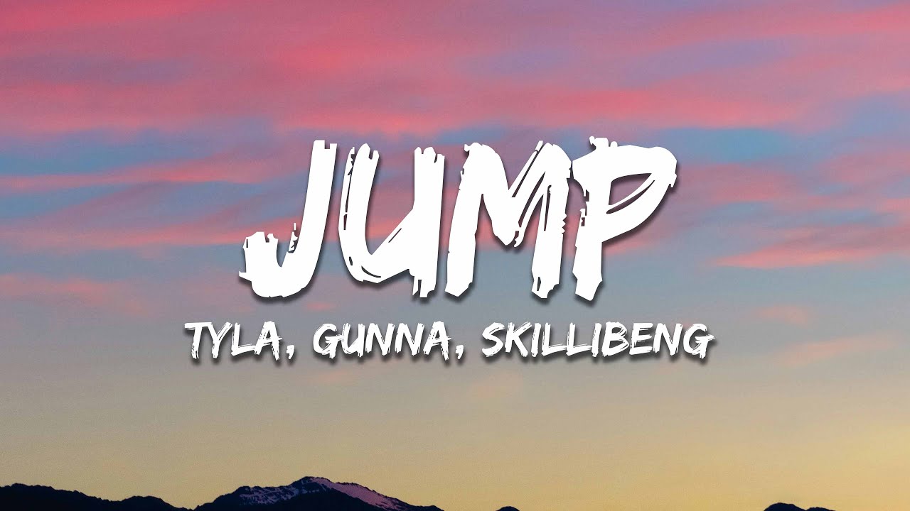 Tyla - Jump (Lyrics) ft. Gunna, Skillibeng - YouTube