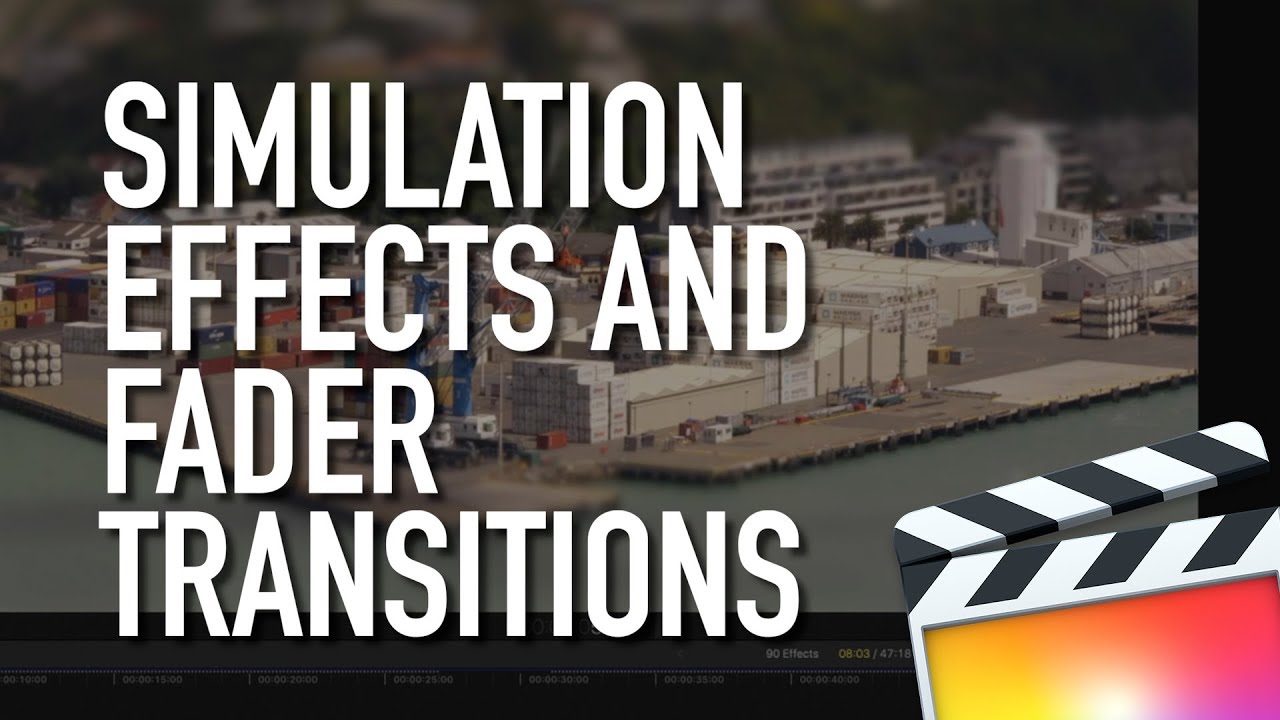 How to Add Simulation Effects and Fader Transitions in Final Cut Pro X ...