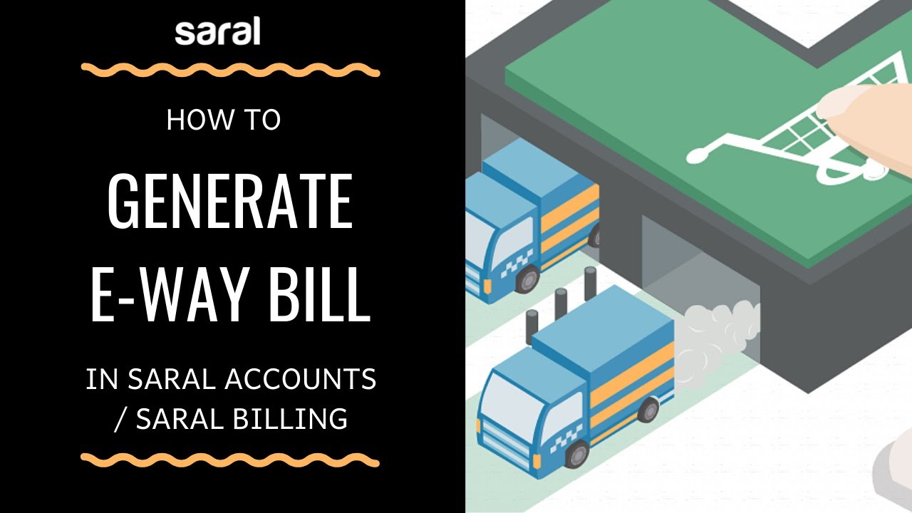 How to generate E way bill in Saral Accounts and Saral Billing - YouTube