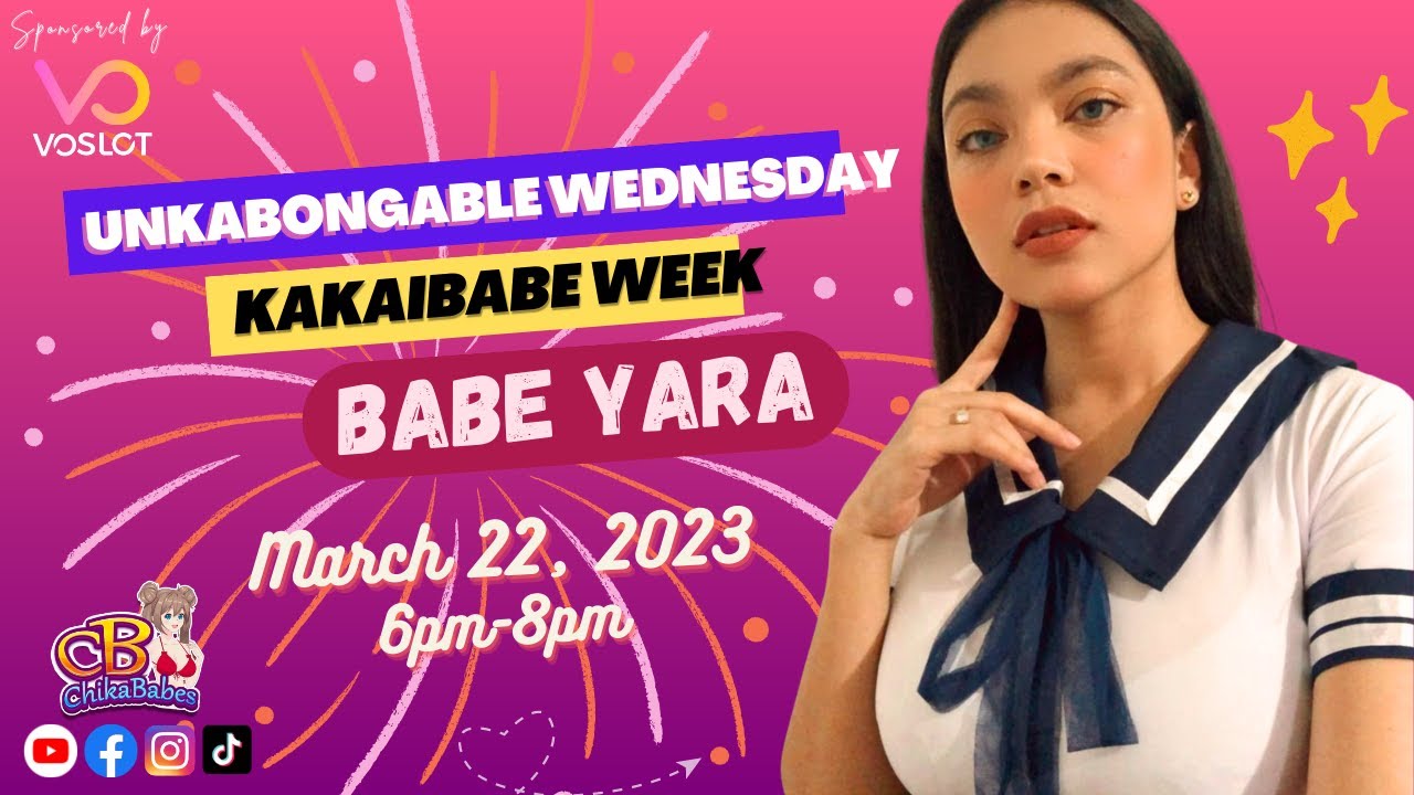 🔔 UNKABONGABLE WEDNESDAY WITH 💗 BABEYARA 💗| KAKAIBABE WEEK | CHIKABABES X VOSLOT | Mar 22 - YouTube