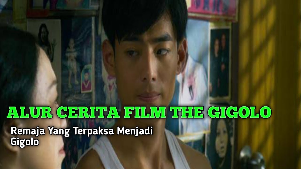 ALUR CERITA FILM THE GIGOLO | Remaja Yang Terpaksa Menjadi Gigolo - YouTube