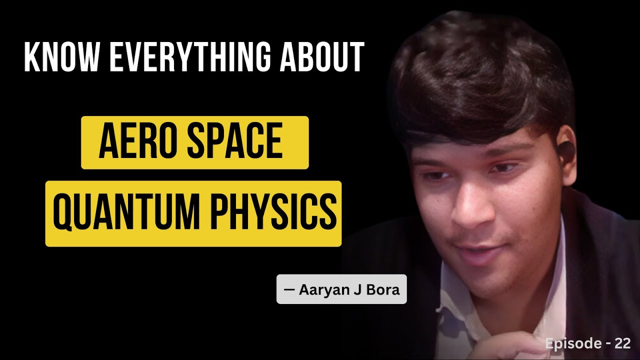 Everything about Aerospace & Quantum Physics - Aaryan J Bora | Citizen ...