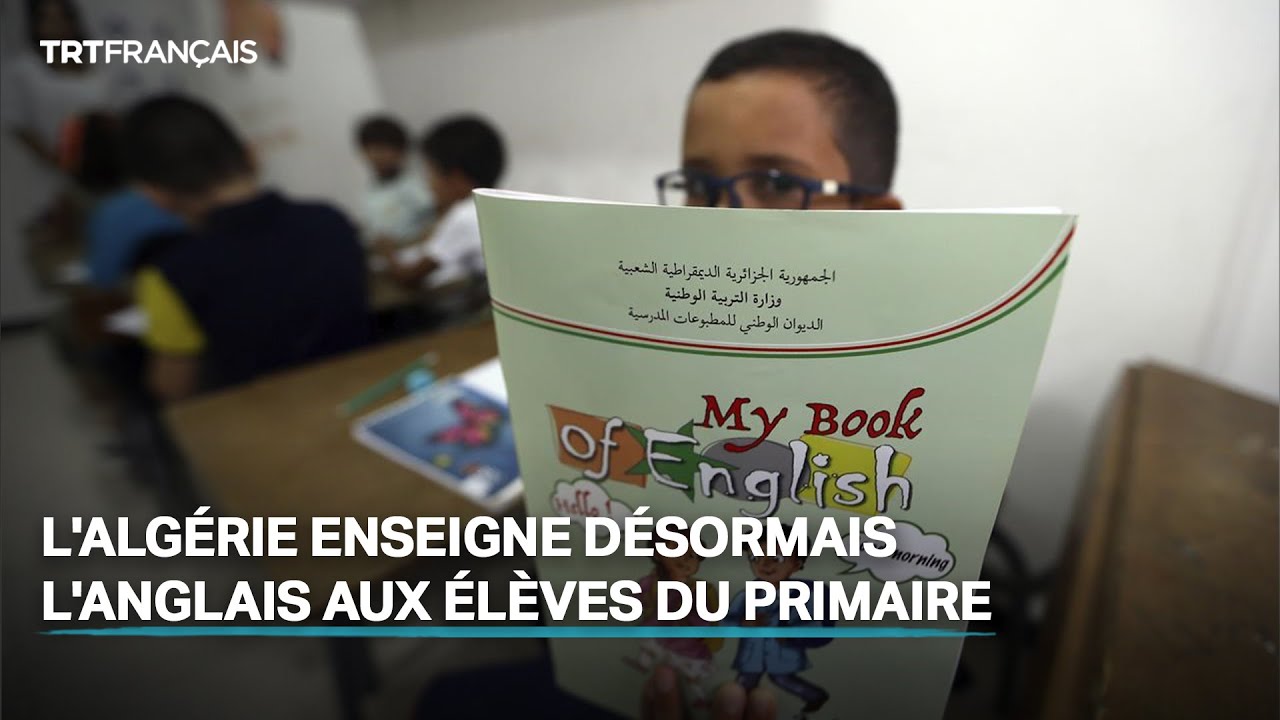 L'anglais entre dans les programmes scolaires du primaire en Algérie - YouTube