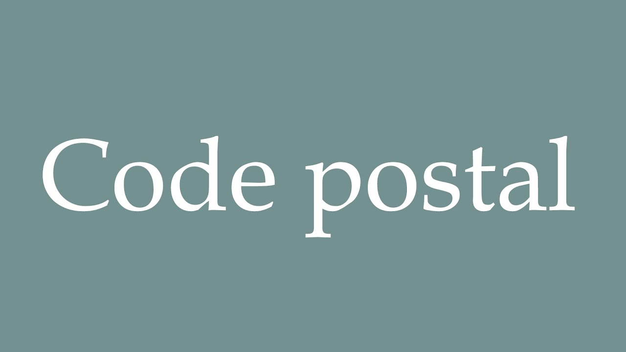 How to Pronounce ''Code postal'' (Postal code) Correctly in French ...