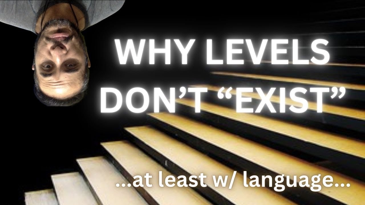 Why levels don't "exist" ~ at least w/ languages - YouTube