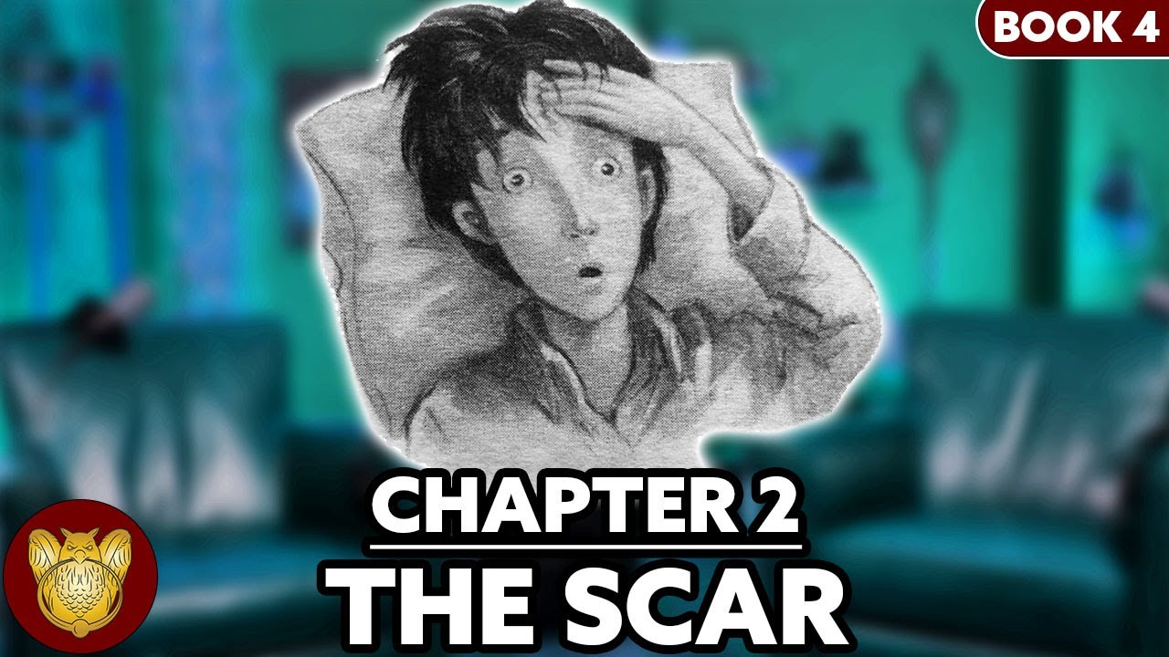 Chapter 2: The Scar | Goblet of Fire - YouTube