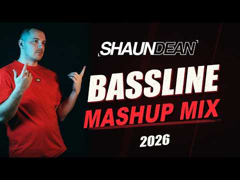Shaun Dean - Bassline Mashup Mix 2026