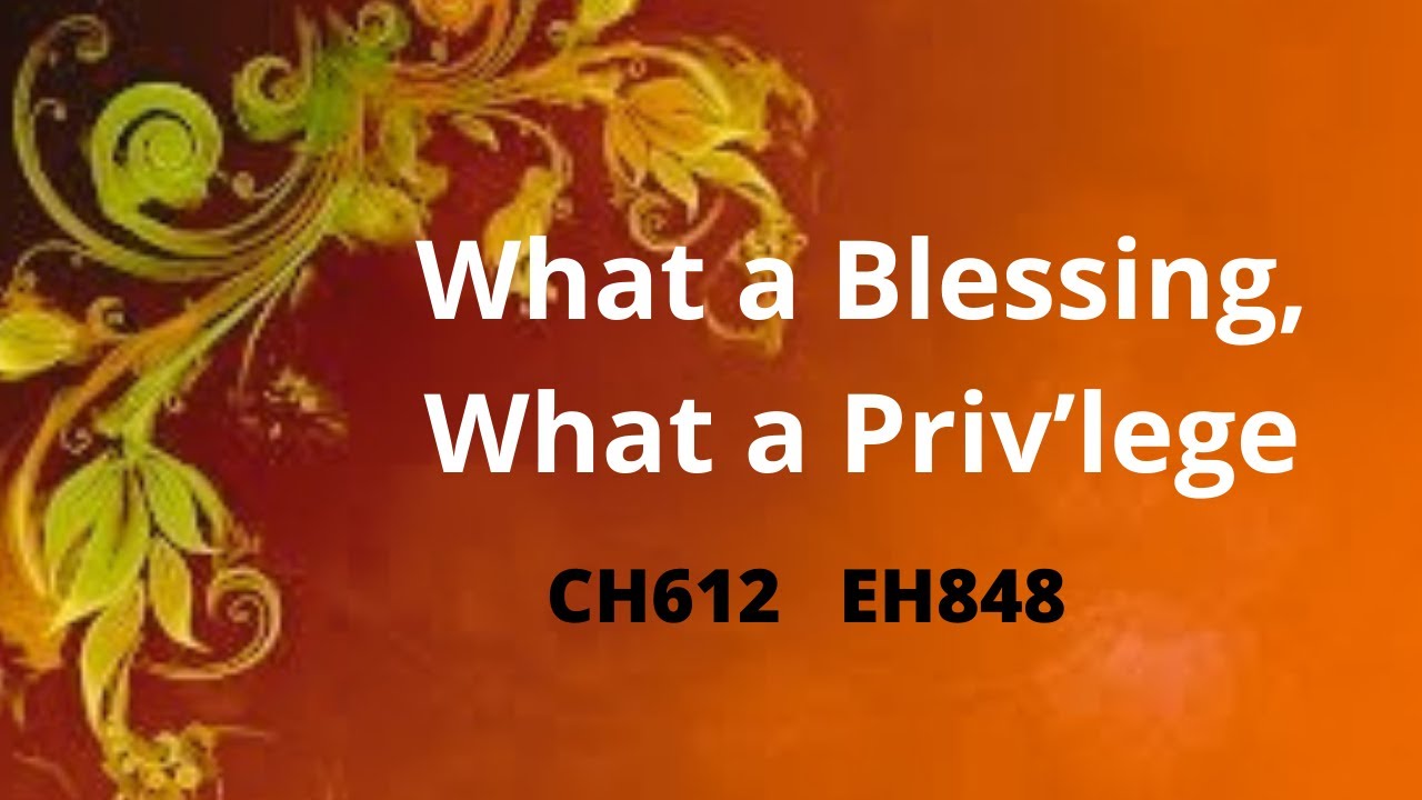 EH848 WHAT A BLESSING, WHAT A PRIVILEGE (PIANO) - YouTube