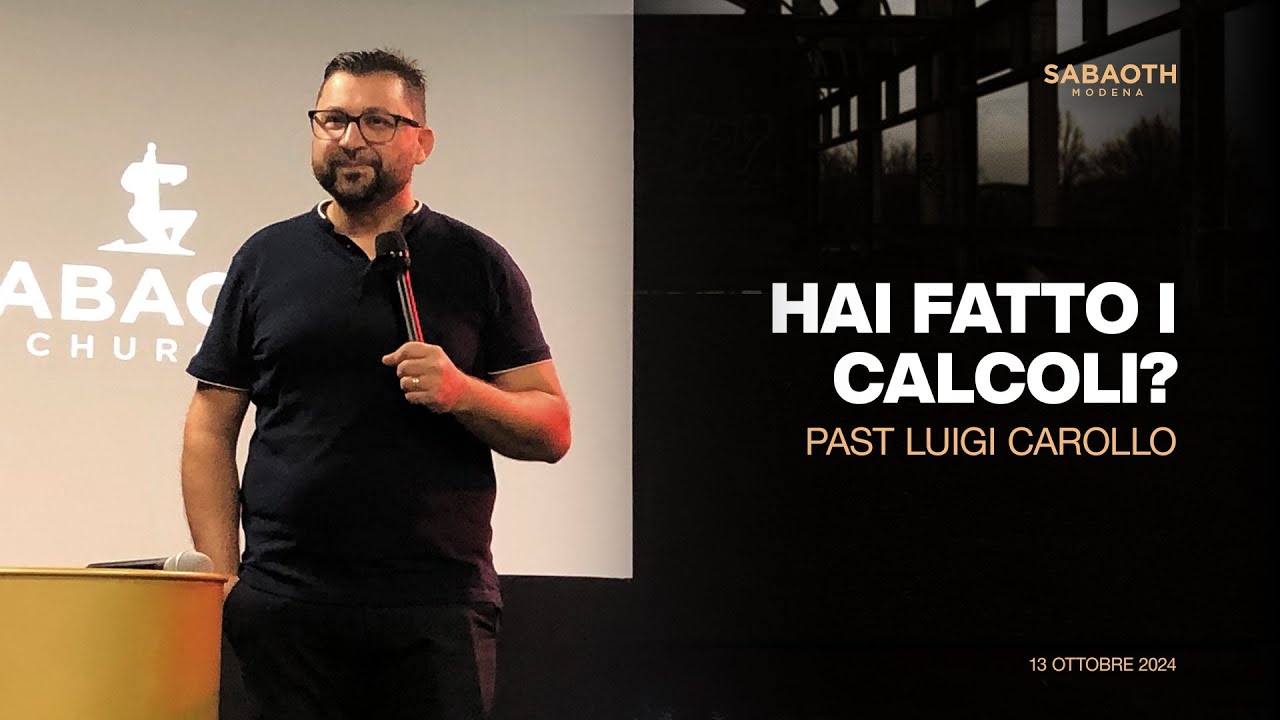 Domenica Gospel | Hai fatto i calcoli? - Past Luigi Carollo 13/10/2024 ...