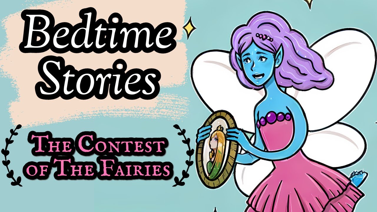Soothing & Comforting Bedtime Stories 🛌The Contest of The Fairies 🧚🏻‍♀️ ...