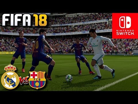 FIFA 18 (Nintendo Switch) : REAL MADRID vs BARCELONA - YouTube