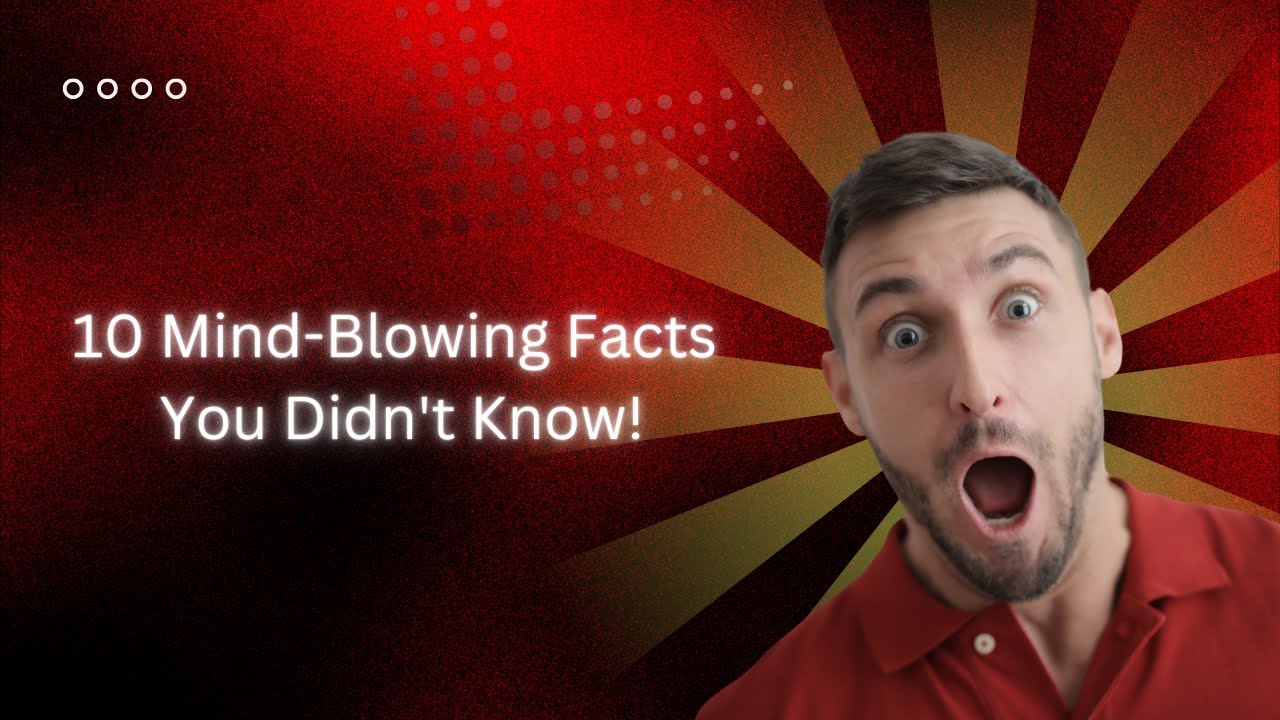 10 Mind Blowing Facts You Didn't Know! - YouTube