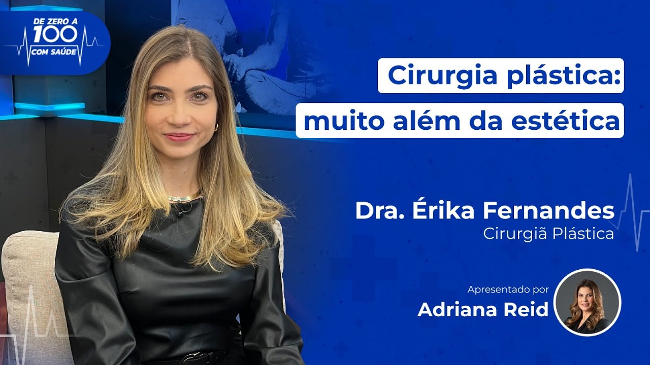Dra. Érika Fernandes explica sobre procedimentos cirúrgicos e cuidados ...