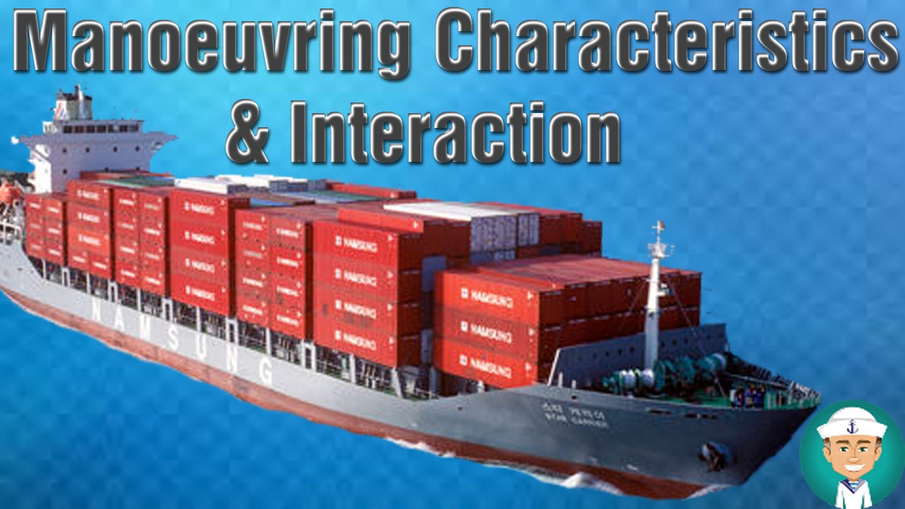 Manoeuvring Characteristics And Interaction - YouTube