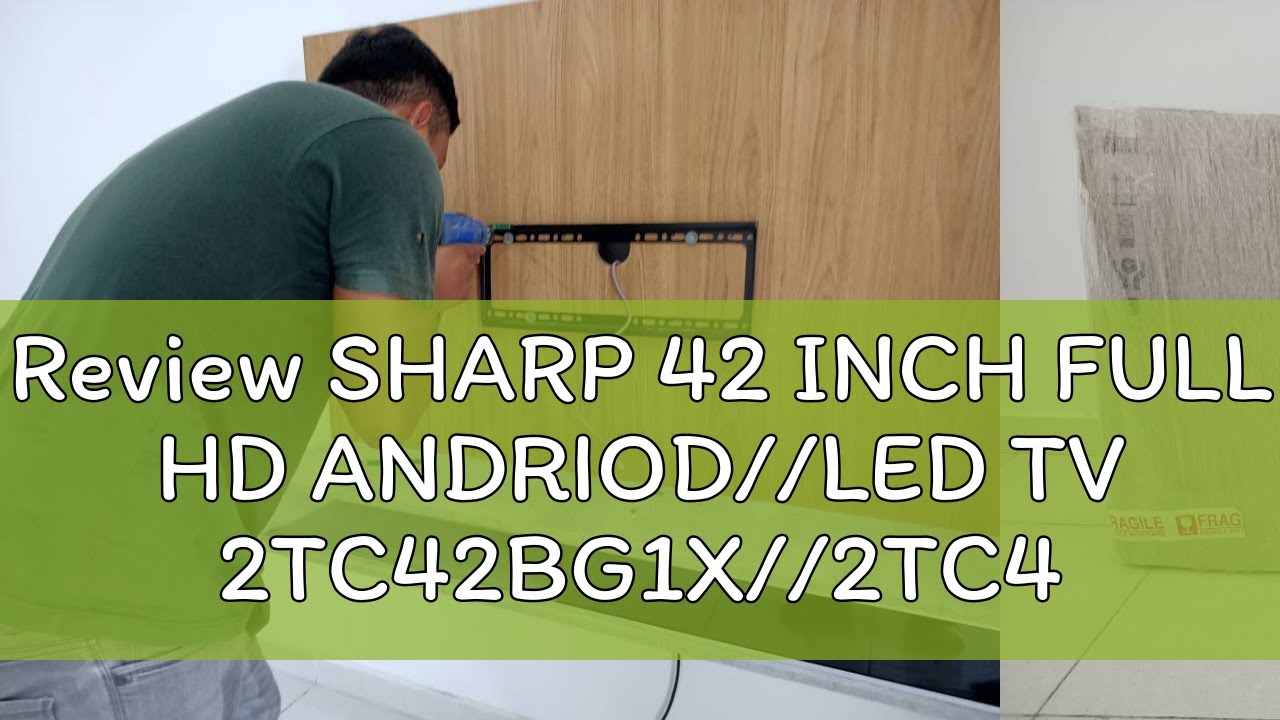 Review SHARP 42 INCH FULL HD ANDRIOD//LED TV 2TC42BG1X//2TC42BD1X - YouTube
