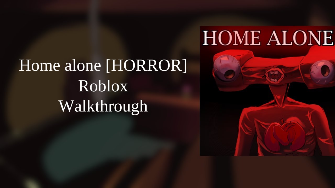 Roblox - Home Alone [HORROR] Full walkthrough - YouTube