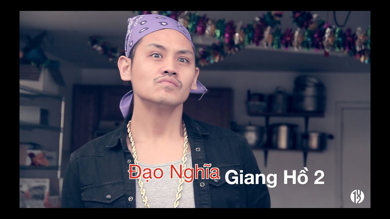 Đạo Nghĩa Giang Hồ 2 - 102 Productions (Hài Tục Tĩu +18) Phillip Dang ...