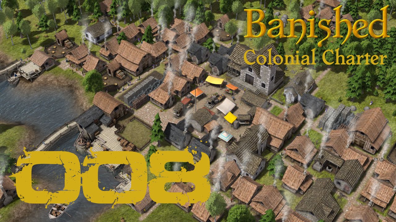 BANISHED #008 - Markt frisch Let's Play Banished Colonial Charter Mod ...