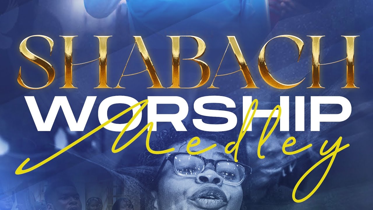 SHABACH WORSHIP MEDLEY - YouTube
