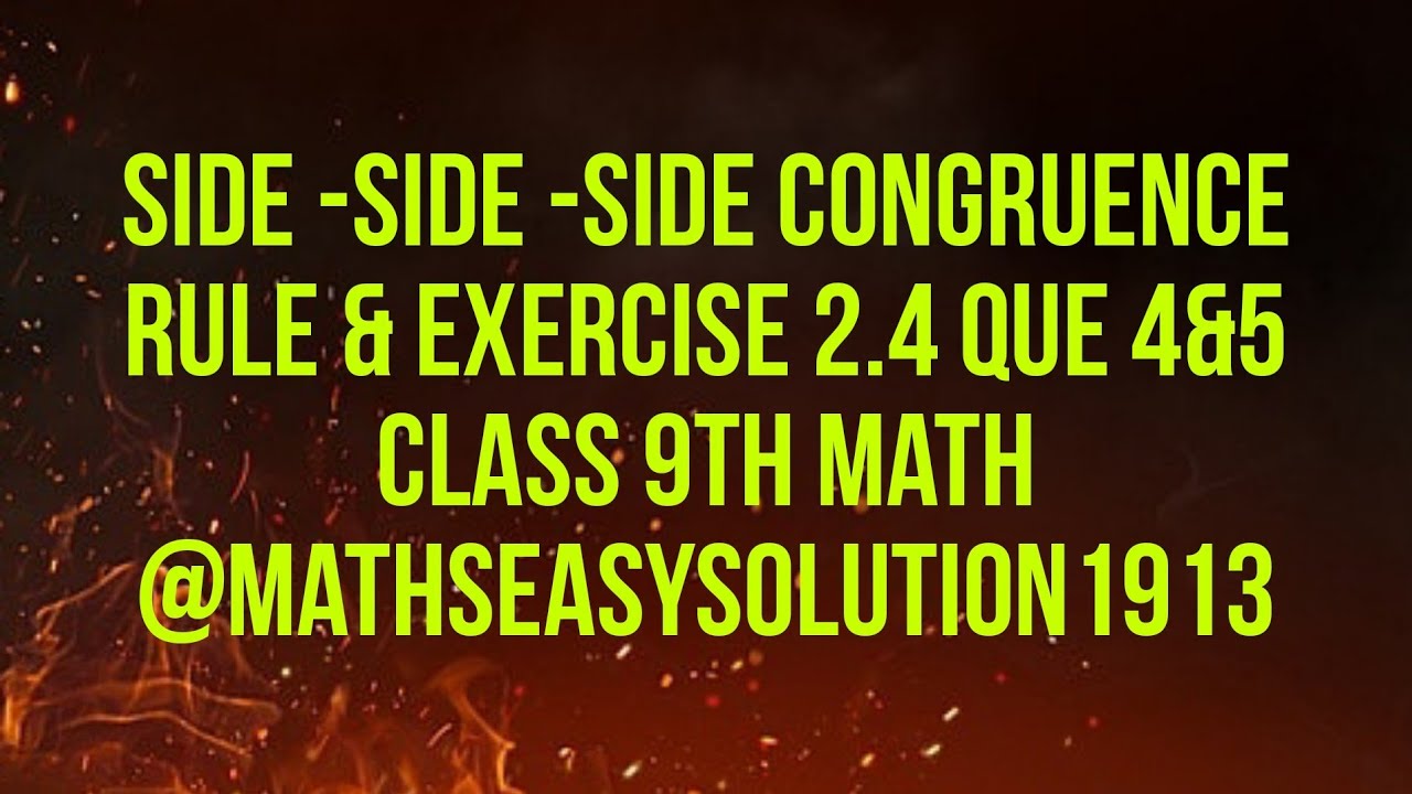 Side-Side-Side Congruence rule & exercise 2.4 que 4&5 class 9th math ...
