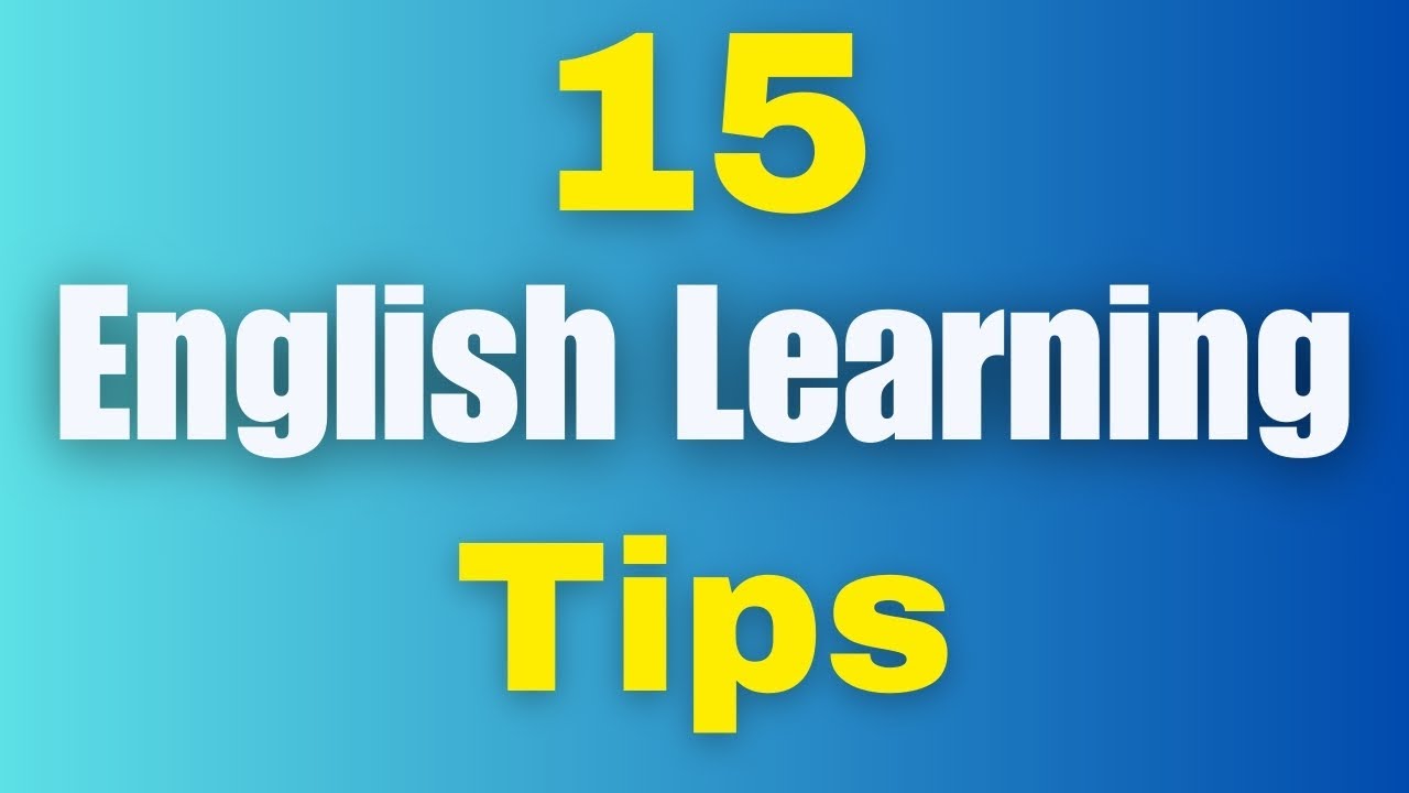 15 English Learning Tips (For All Levels) - YouTube