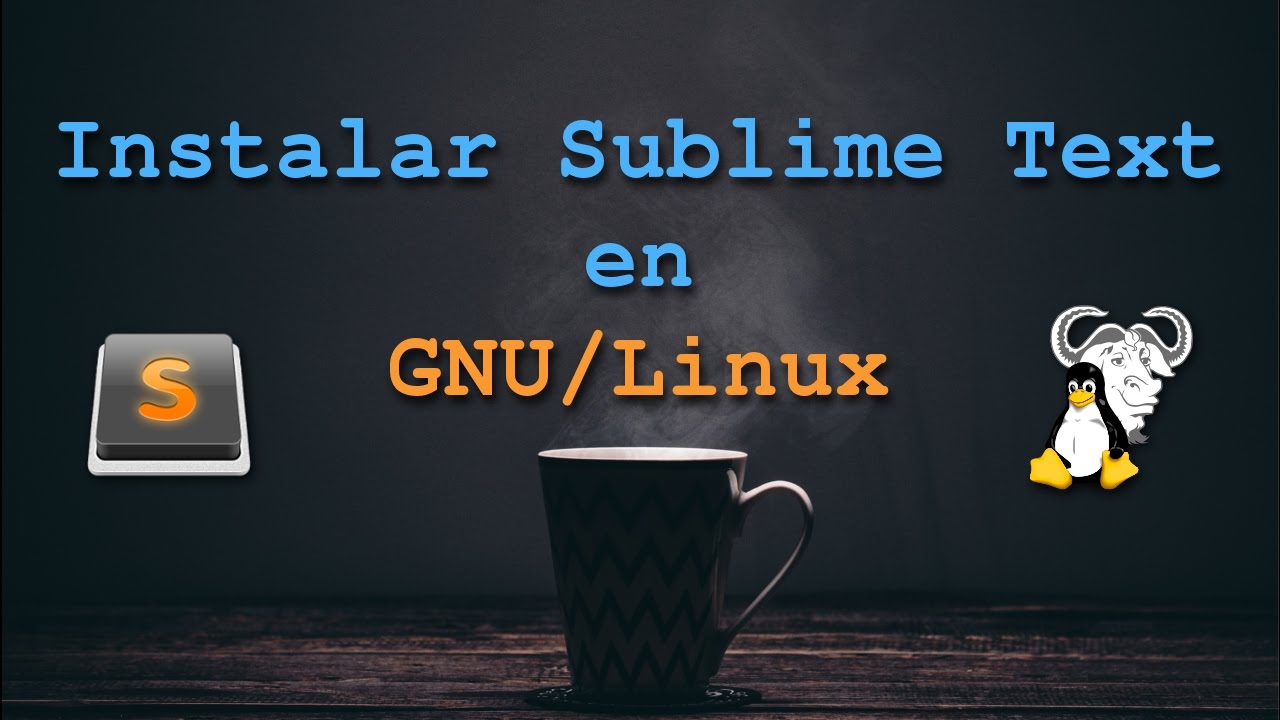 Instalar Sublime Text en GNU/Linux - YouTube