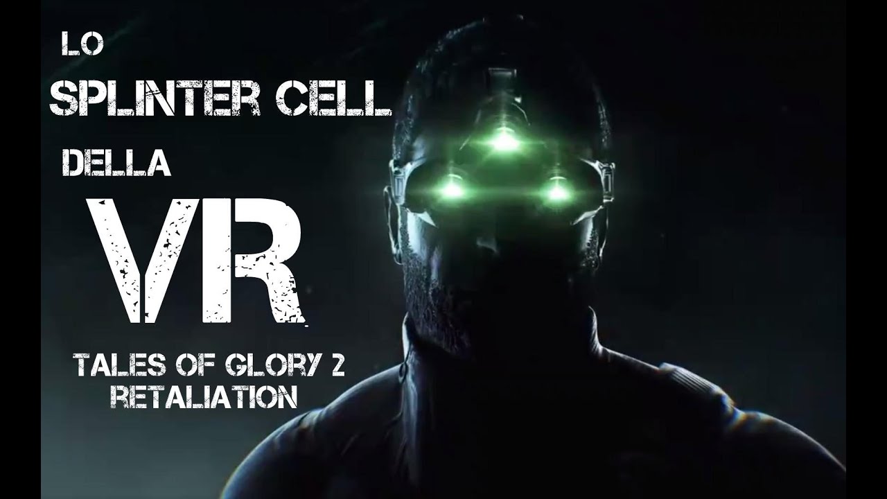 Lo Splinter Cell della VR? Tales of Glory 2 retaliation - YouTube