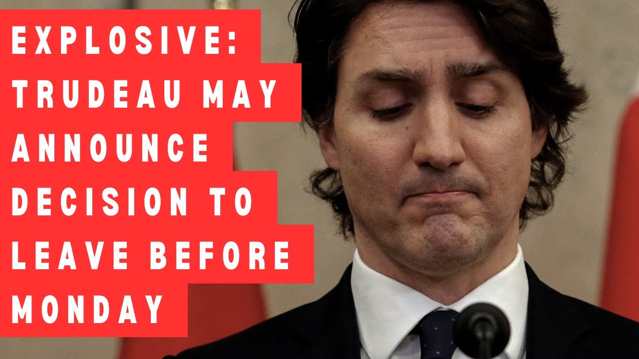 EXPLOSIVE: Trudeau may announce decision to leave before Monday - YouTube