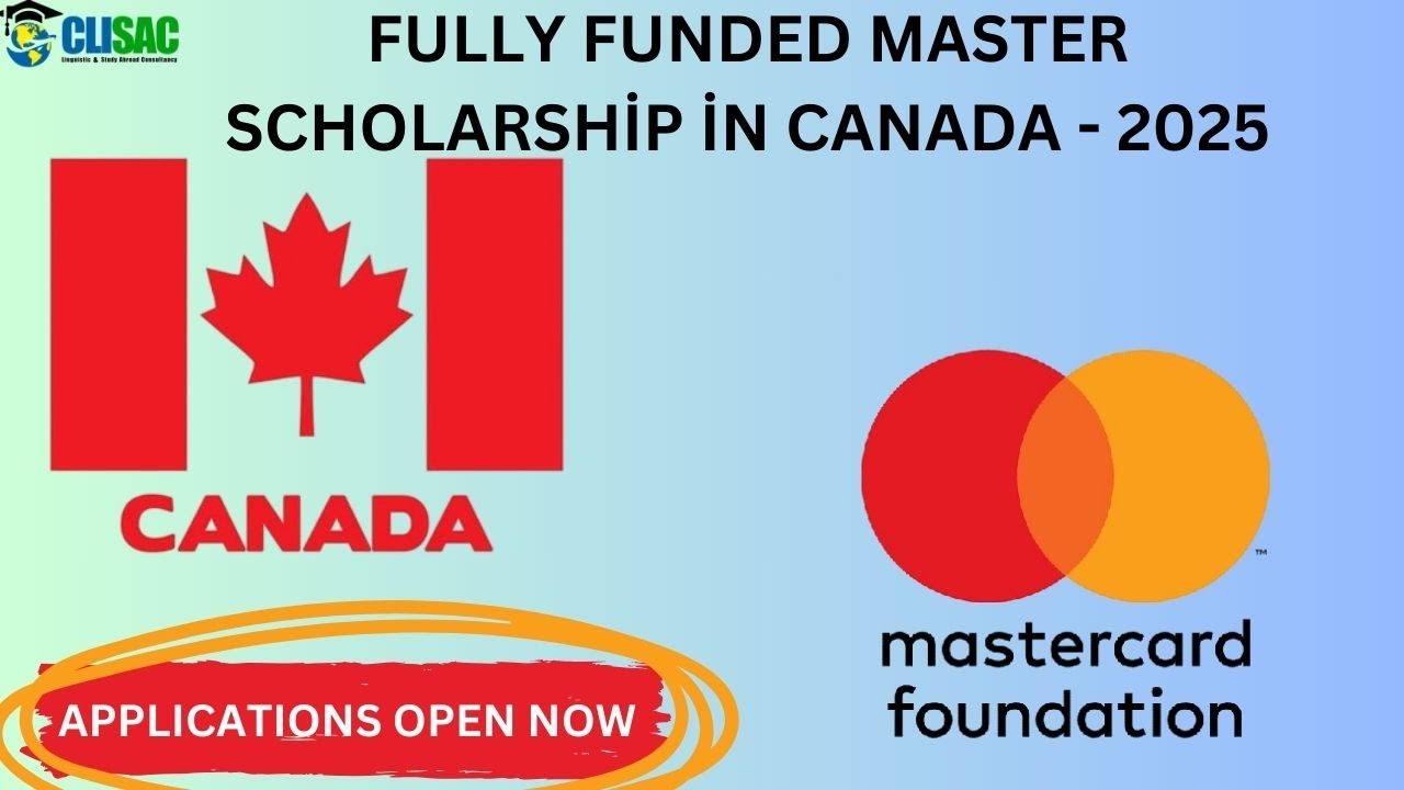 Study in Canada for Free: Fully Funded MasterCard Foundation ...