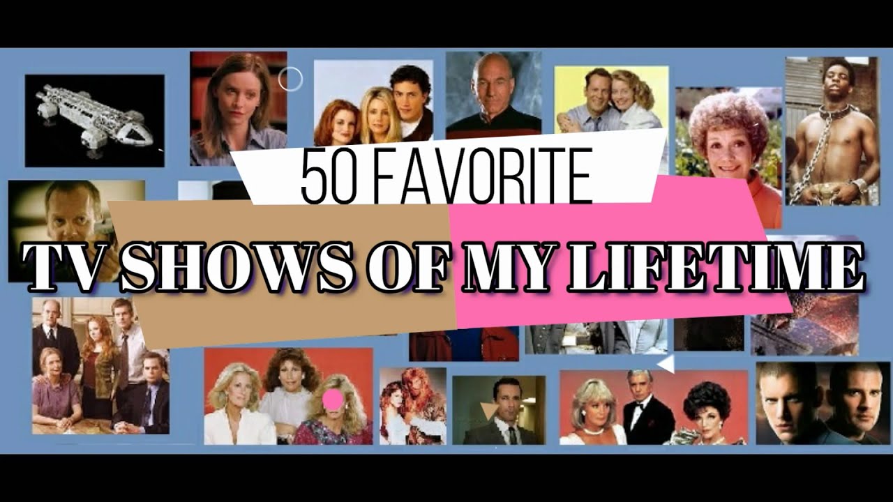 50 Favorite TV Shows of My Lifetime - YouTube