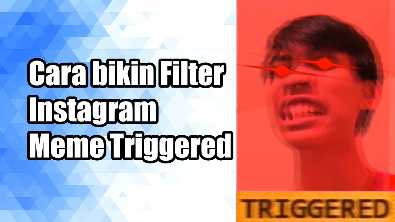 Cara membuat filter instagram sendiri - sparkar - triggered meme - YouTube