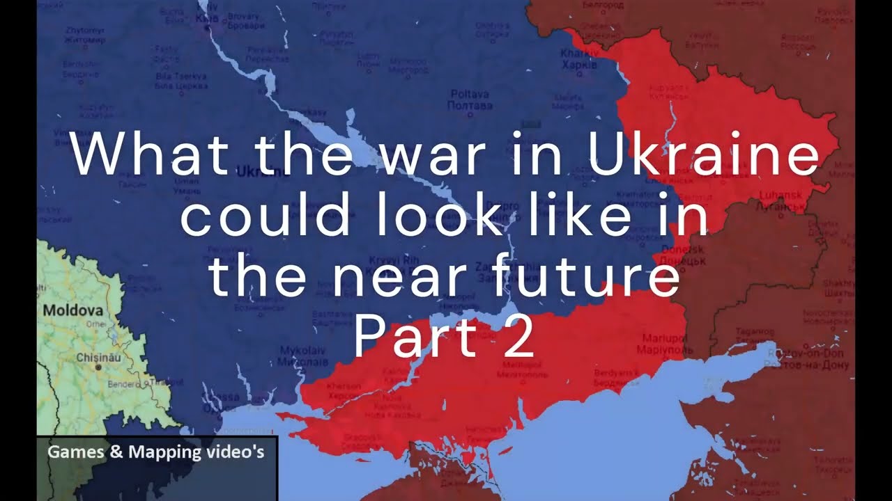 What the war in Ukraine could look like in the near future Part 2 - YouTube