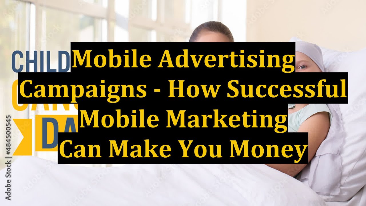 Mobile Advertising Campaigns - How Successful Mobile Marketing Can Make ...